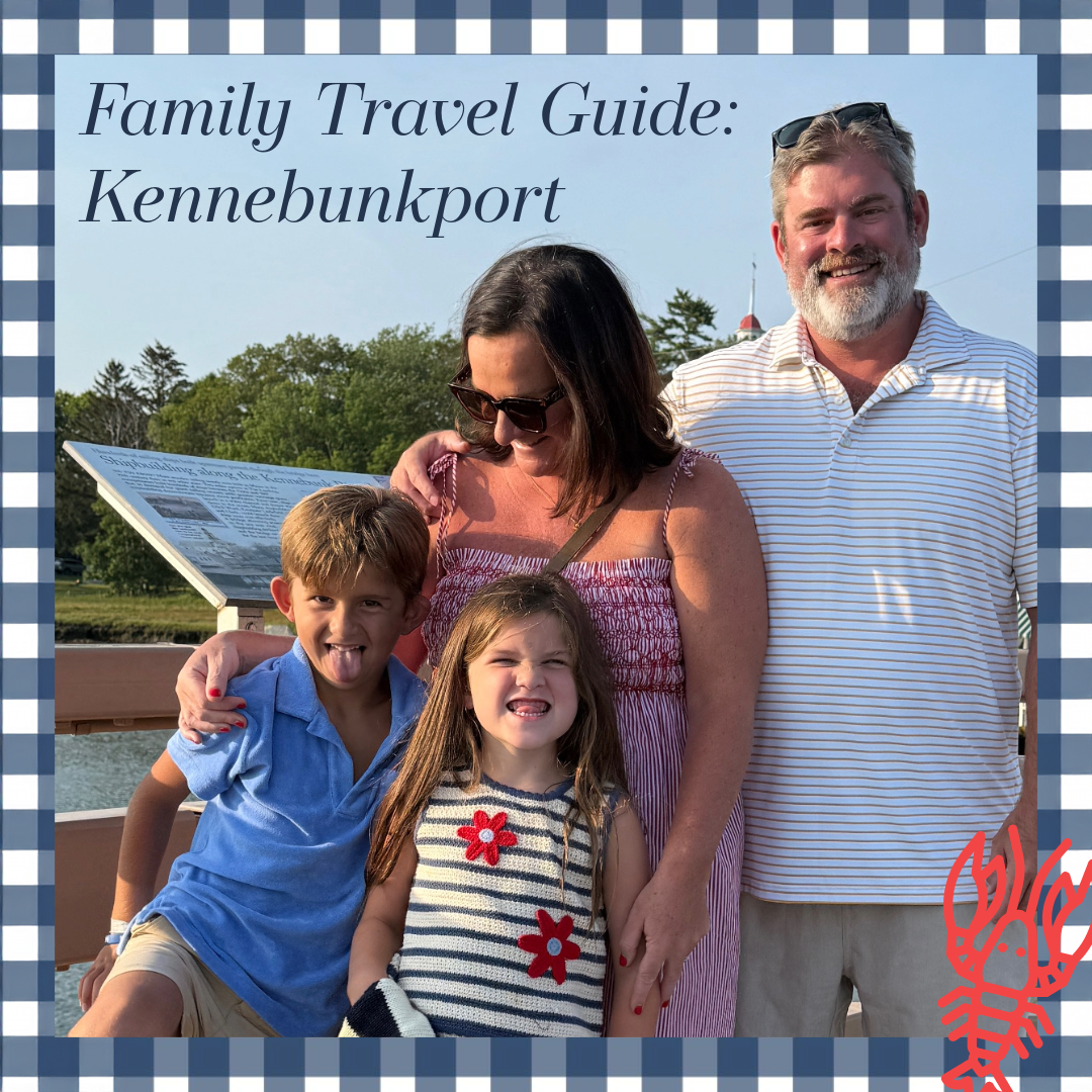 Family Travel Guide: Kennebunkport, Maine – Sunshine Tienda®